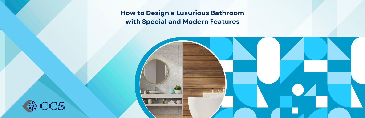 How to Design a Luxurious Bathroom with Special and Modern Features ...